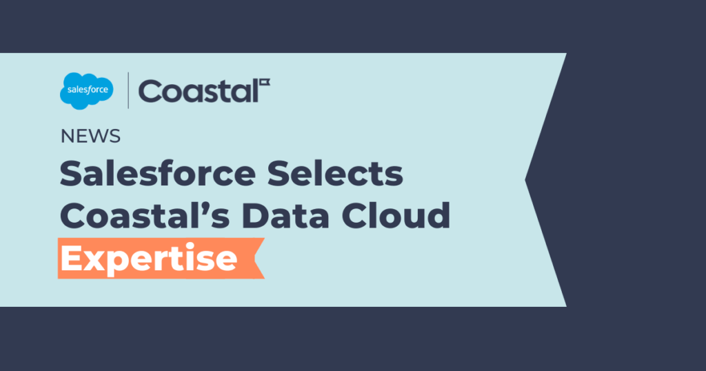 Coastal is designated a Salesforce Data Cloud Zero Copy Preferred ...